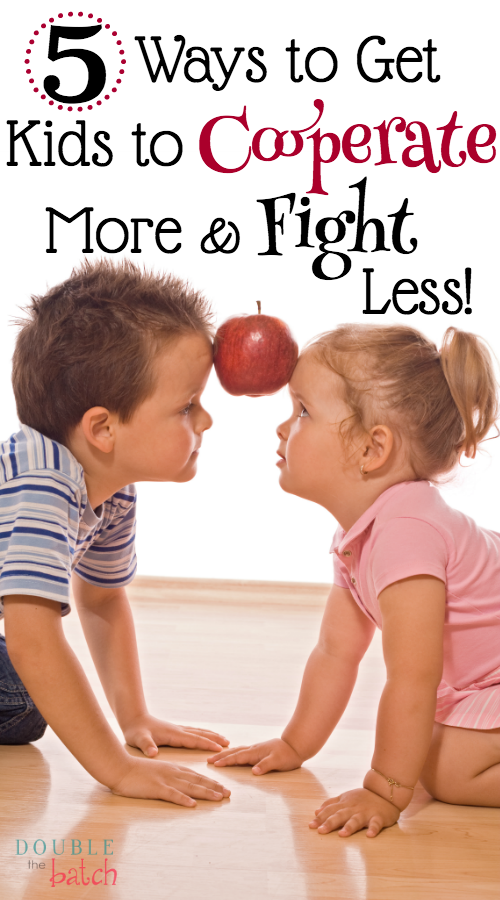 5 ways to get kids to cooperate more and fight less - Uplifting Mayhem