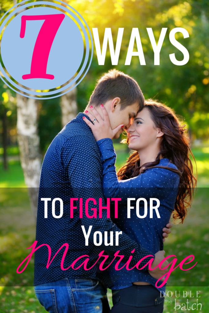 7 Ways to Fight for Your Marriage - Uplifting Mayhem