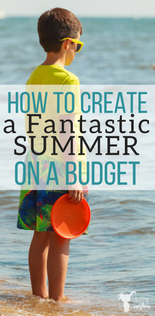 How to Create a Fantastic Summer on a Small Budget - Uplifting Mayhem