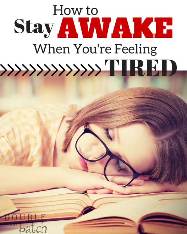 Ways To Keep Yourself Awake - How To Stay Awake When Tired