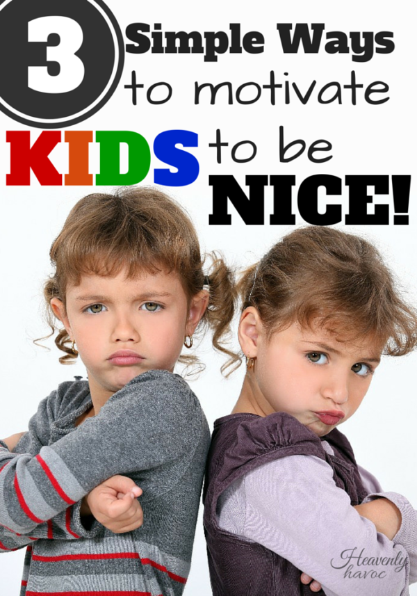 3 Simple Ways to Motivate Kids to be Nice! - Uplifting Mayhem