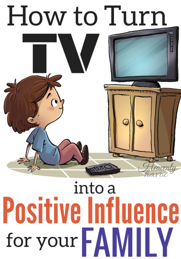 How to Turn TV into a Positive Influence for Your Family - Uplifting Mayhem