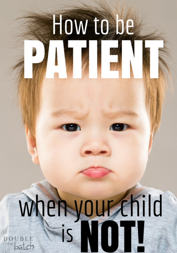 How to be Patient, When Your Child is NOT! - Uplifting Mayhem
