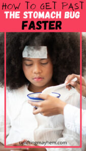 How to Get Past the EVER DREADED STOMACH BUG Faster! - Uplifting Mayhem