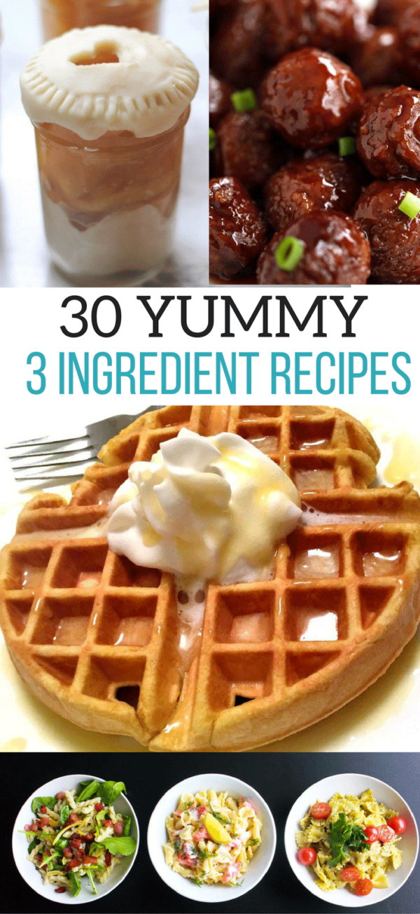 30 YUMMY 3 ingredient recipes - Uplifting Mayhem