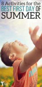 8 Activities For The BEST First Day Of Summer - Uplifting Mayhem