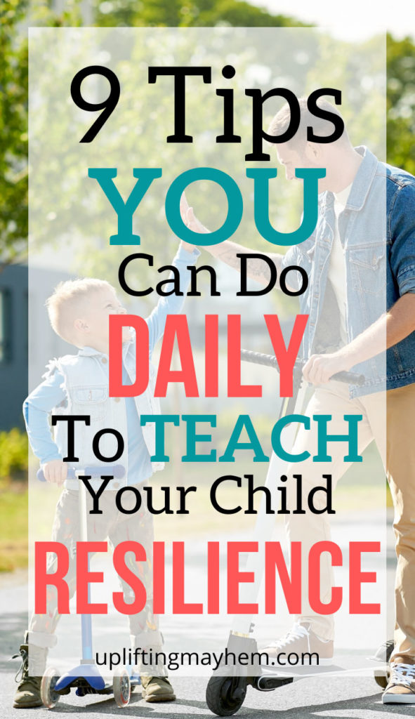9 Tips YOU can do Daily in Teaching Resilience to Kids - Uplifting Mayhem