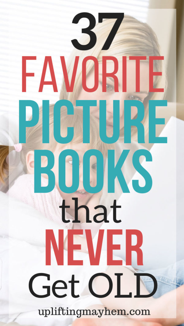 37 Favorite Picture Books That Never Get Old! - Uplifting Mayhem