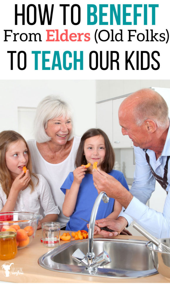 How to Benefit From Elders (Older Folk) To Teach Our Kids - Uplifting ...
